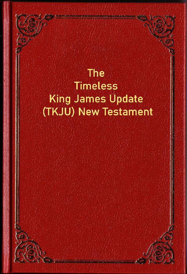 The Timeless King James Update (TKJU) Old+New Testament Bible - Bible ...